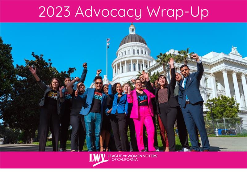 Our 2023 Advocacy Wrap-Up - League of Women Voters of California