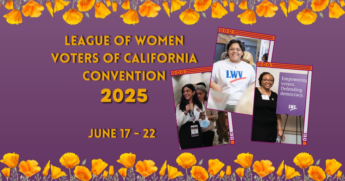 First Call to State Convention 2025 - League of Women Voters of California